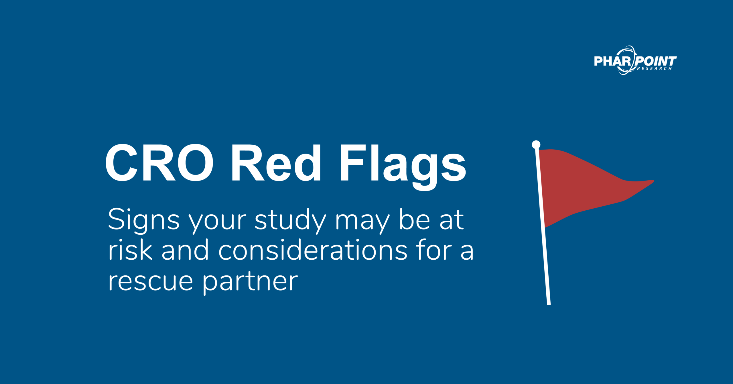 Signs a CRO is Putting Your Study At Risk & Study Rescue Considerations