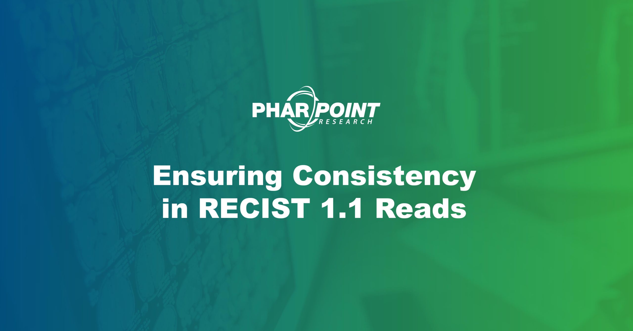 Ensuring Consistency in RECIST Reads: An Oncology CROs Guide