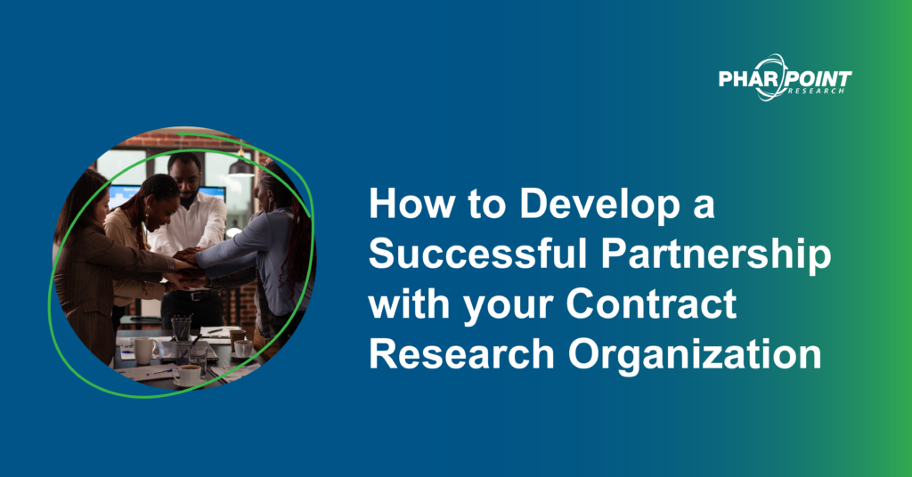 How to Develop a Successful Partnership with a CRO | PharPoint