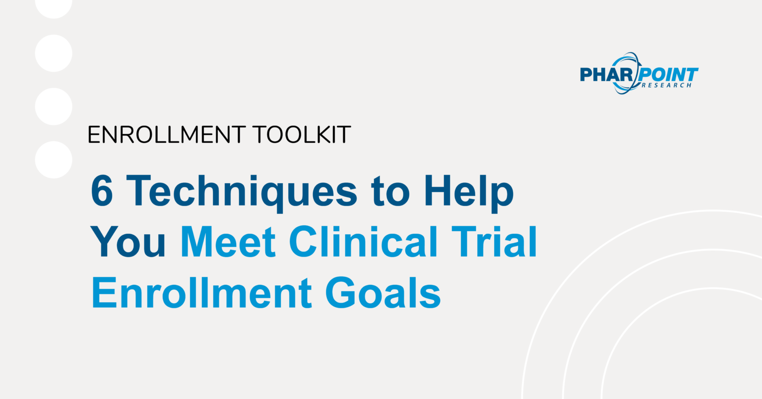 6 Techniques to Help You Meet Clinical Trial Enrollment Goals