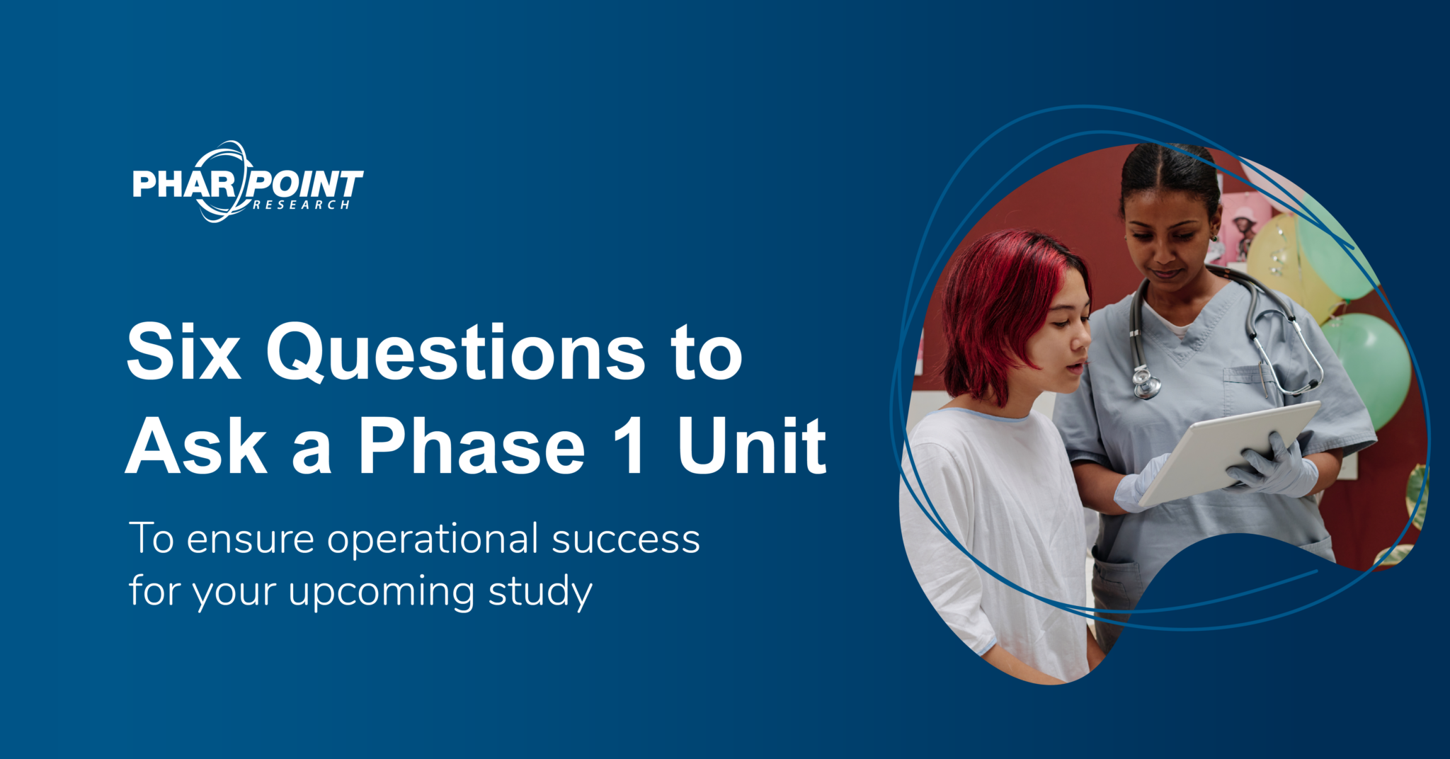 6 Questions to Ask a Phase 1 Unit to Ensure Study Success